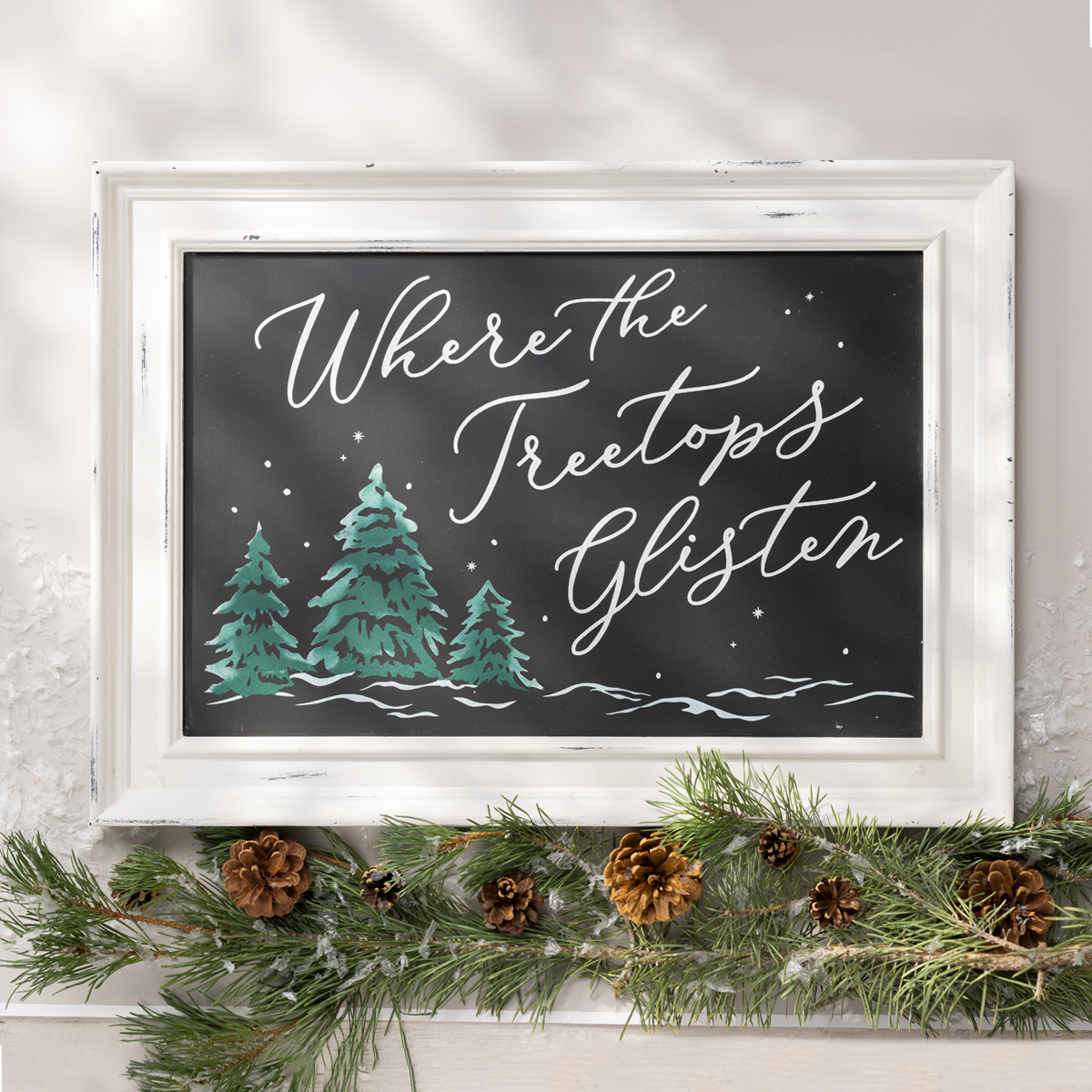 Chalk Couture. Where the Treetops Glisten | Holiday Decor | Chalk Couture